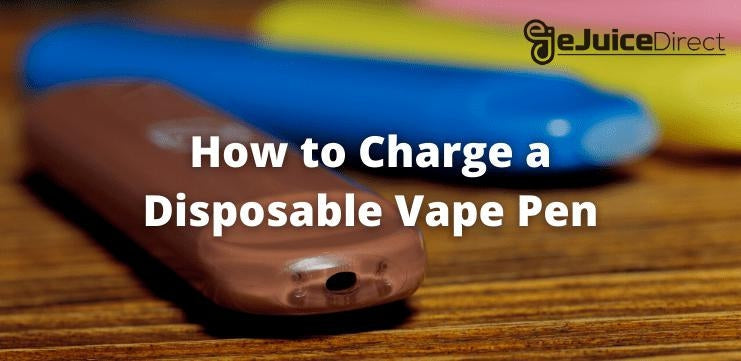 How to Charge a Disposable Vape Pen? — eJuiceDirect