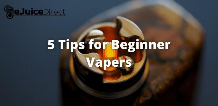 5 Tips for Beginner Vapers - eJuice Direct — eJuiceDirect